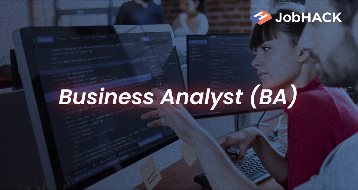 งาน Business Analyst (BA) ทำอะไร? พร้อมทักษะที่ควรมี - JobHACK